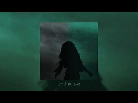 Leyli de yar Nahide Babaşlı | Slowed to perfection