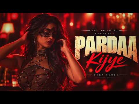 Pardaa Kijiye | 8D Audio Deep House Remix | DJ Mix | Dance | Bass Boosted | Headphones Compulsory 🎧