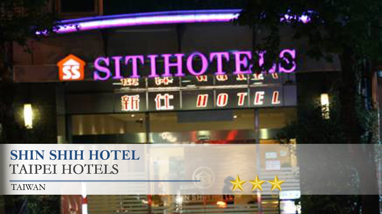 Shin Shih Hotel - Taipei Hotels, Taiwan - YouTube