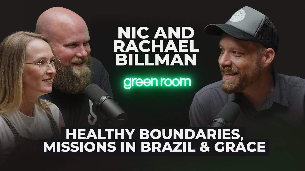 Nic & Rachael Billman: Healthy Boundaries, Missions in Brazil, & Grace ...