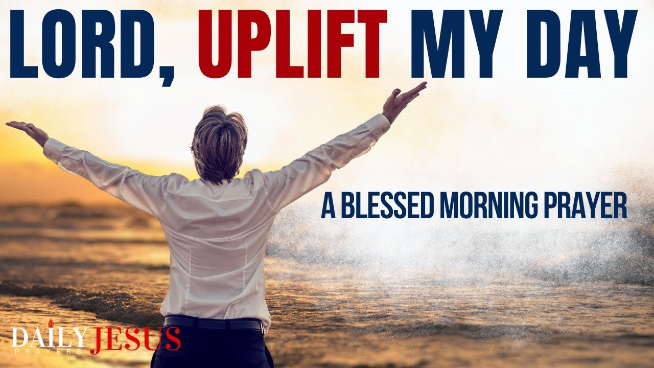 I Encourage Myself Today - Blessed Morning Prayers That Will Uplift ...