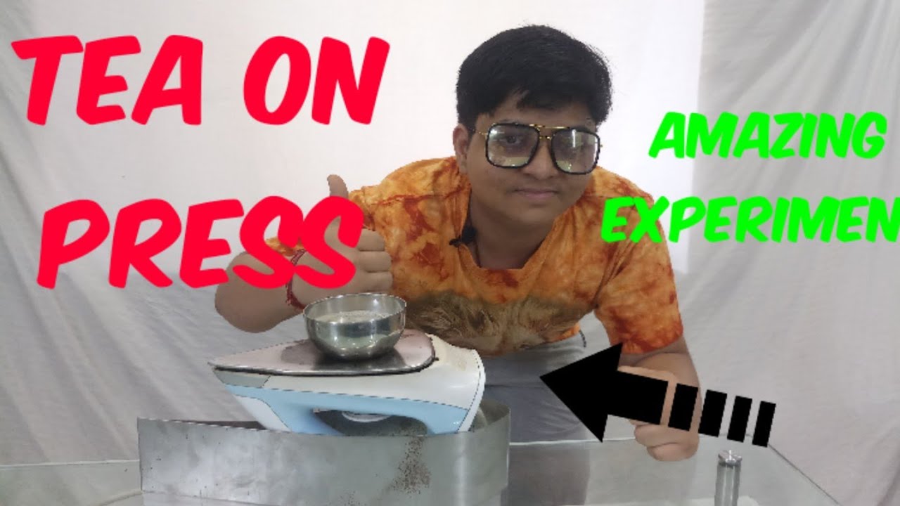 Can we make tea on a press |fun experiment |amazing experiment ...