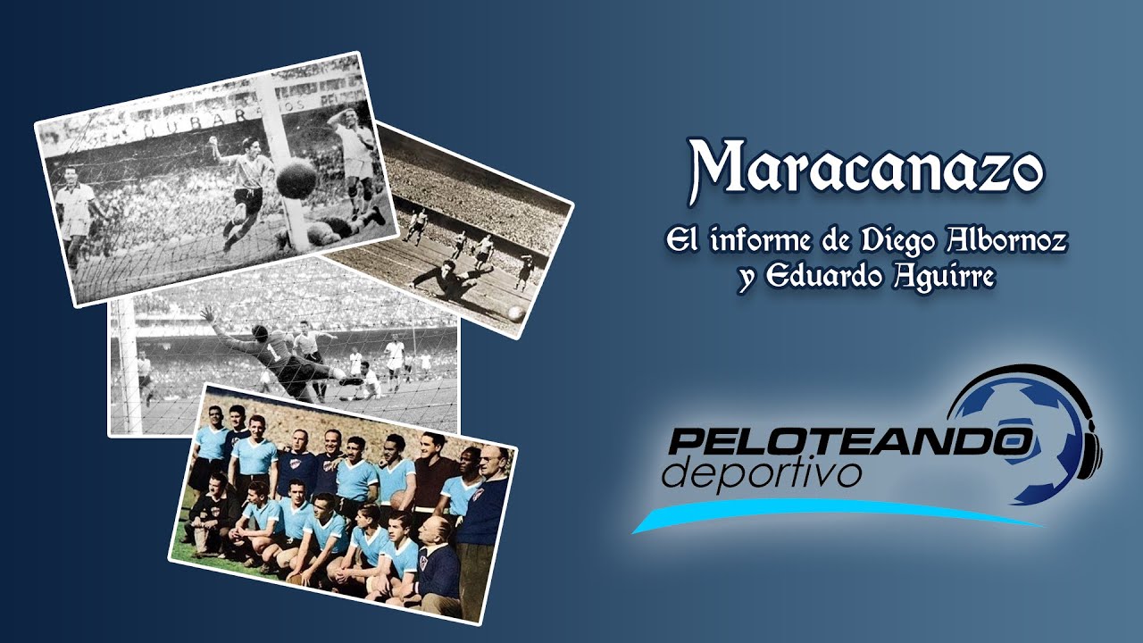 MARACANAZO | URUGUAY v BRASIL 1950 | LA HISTORIA COMPLETA | EL INFORME ...