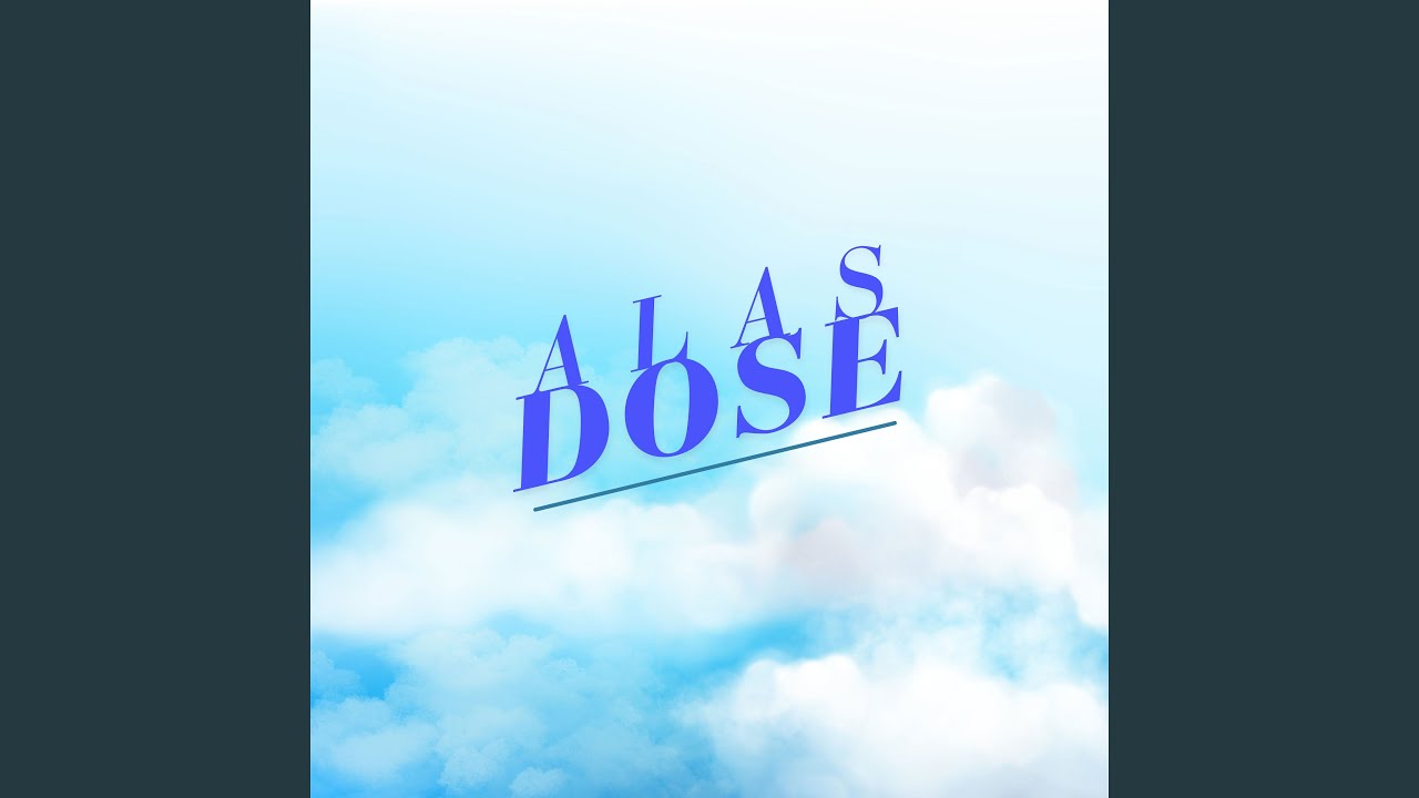 Alas Dose - YouTube