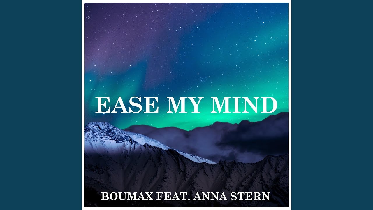 Ease My Mind (feat. Anna Stern) - YouTube