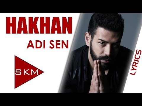 Hakhan - Adı Sen (Official Lyrics Video)