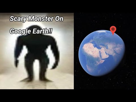 Scary Monster on google earth and google maps street view scary🤯😱😱🤯😱🤯😱🤯 ...