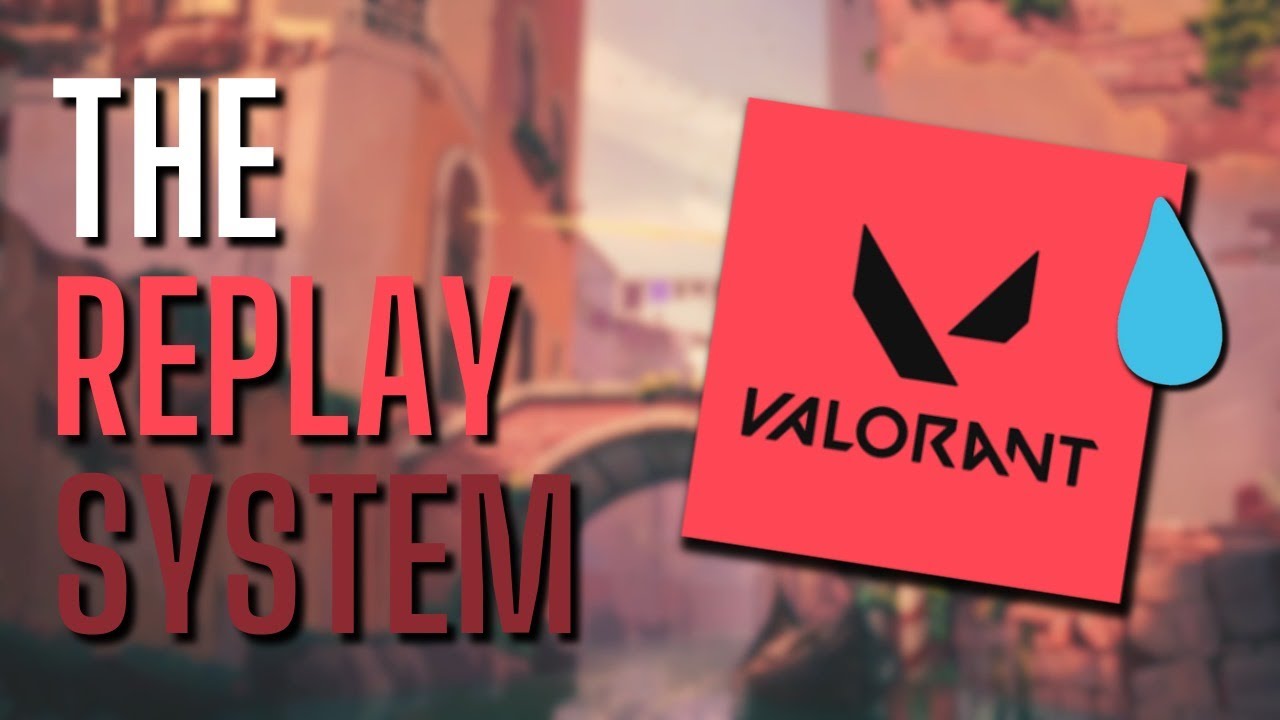 VALORANT and the Replay System | A Brief Analysis - YouTube