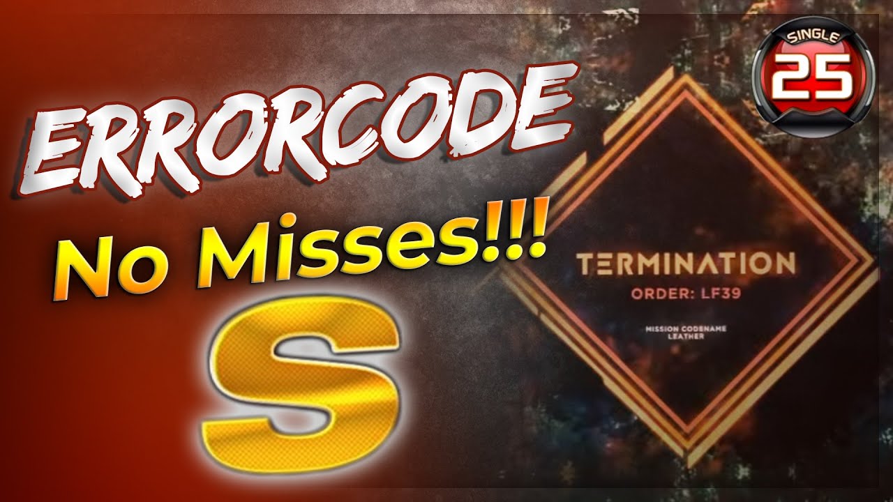 Errorcode S25 Grade S No Misses! - YouTube