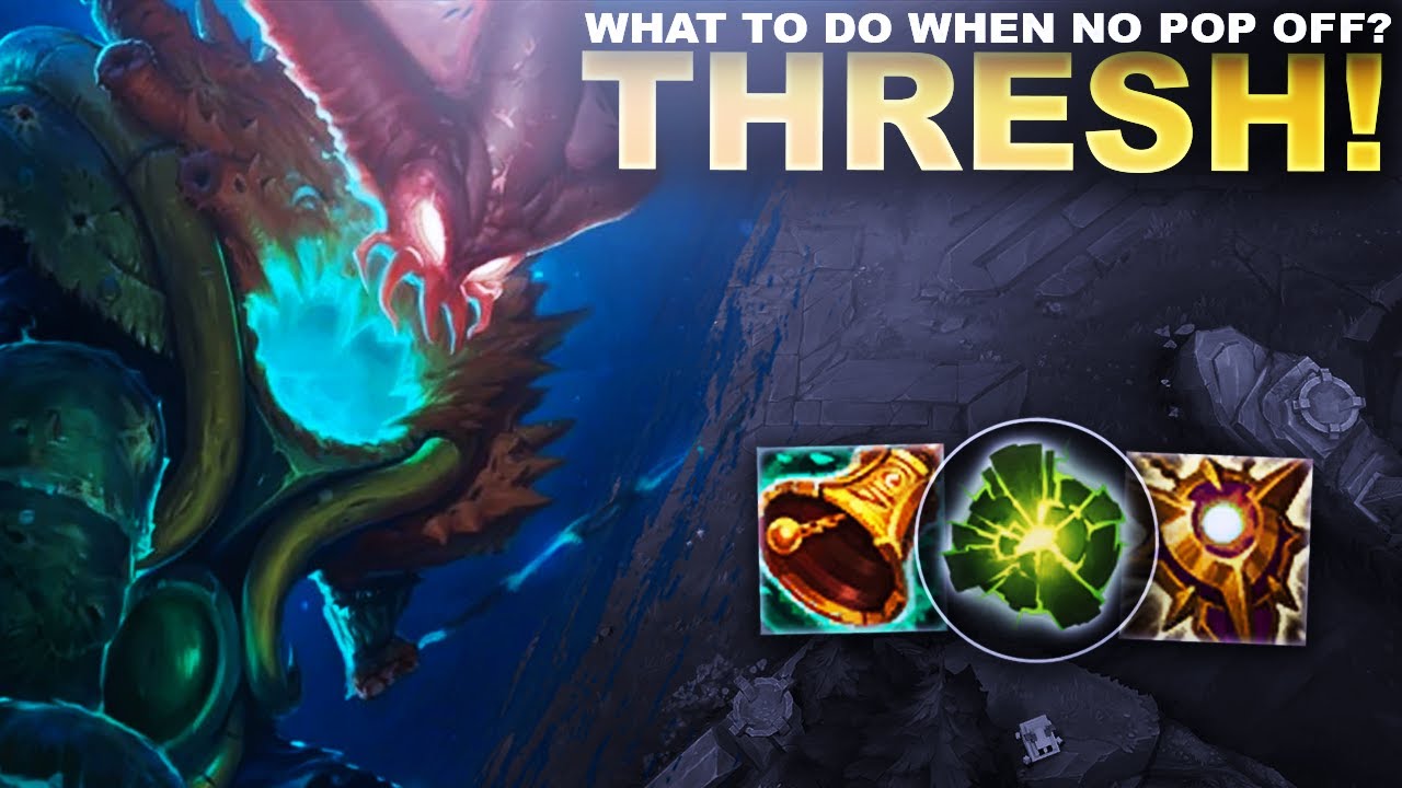 WHAT TO DO WHEN YOU DON'T POP OFF FROM LANE PHASE!?! THRESH! | League ...