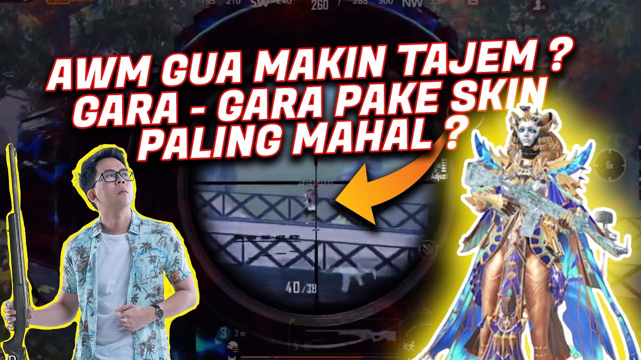 AWM GUA MAKIN TAJEM ?! GARA - GARA PAKE SKIN PALING MAHAL YANG GUA ...