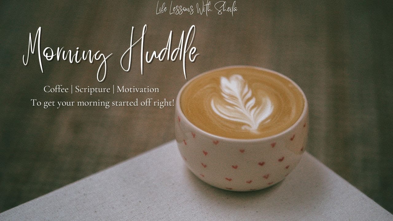 Morning Huddle: Coffee | Scripture | Motivation: Episode #1 - YouTube