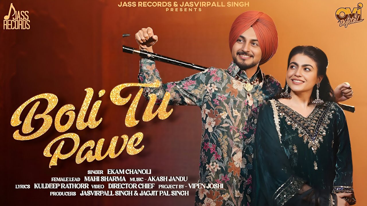 Boli Tu Pawe Song - Ekam Chanoli | Mahi Sharma | New Punjabi Song 2025 ...