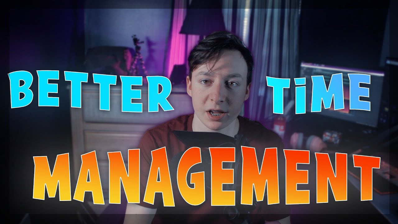 How to Have Better Time Management - YouTube