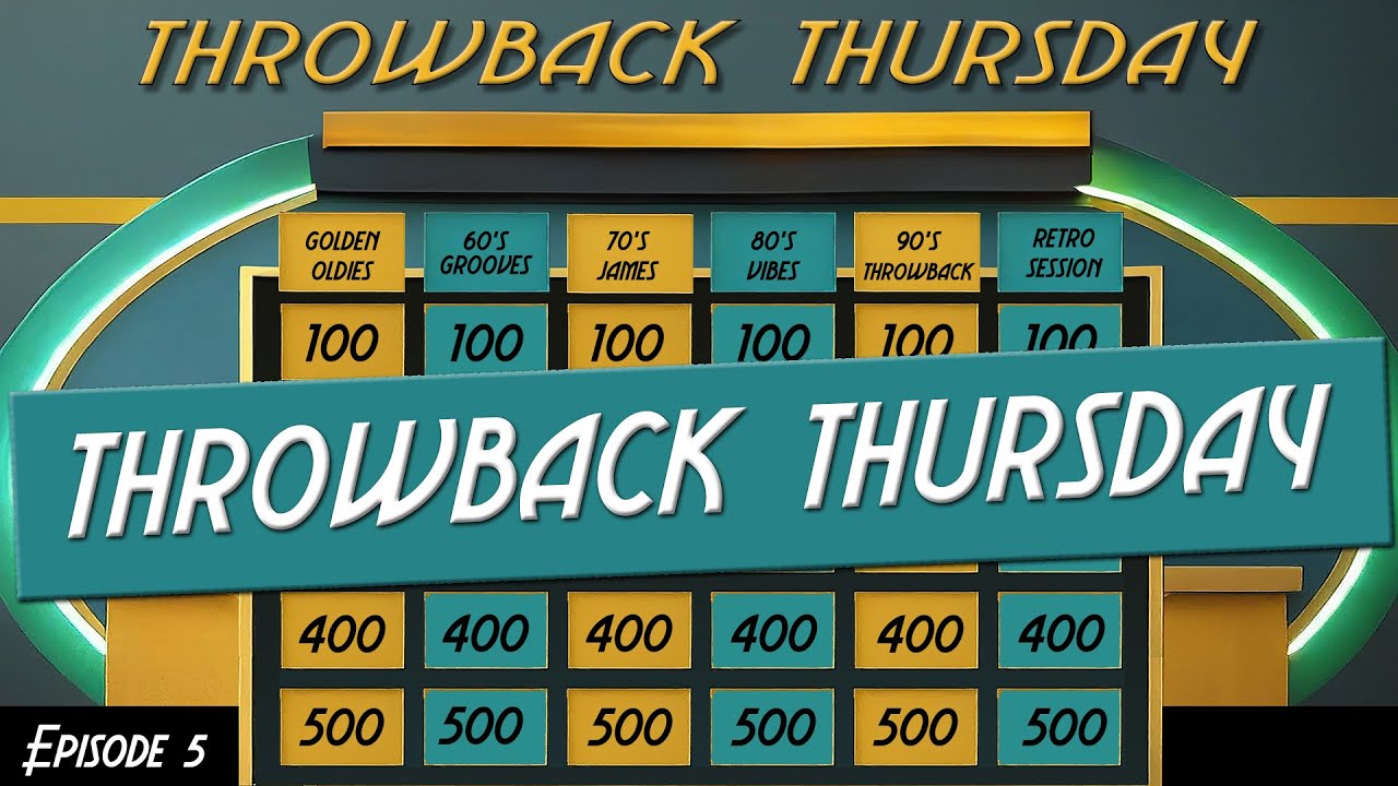 Throwback Thursday - Name That Tune - Jeopardy Style Trivia - EP 5 ...