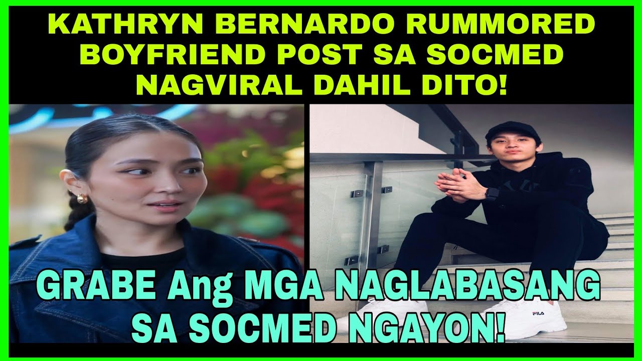 KATHRYN BERNARDO RUMMORED BOYFRIEND POST ABAY VIRAL DAHIL DITO! - YouTube