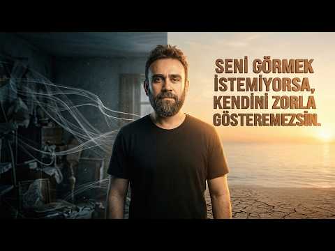 Seni Görmek İstemiyorsa, Kendini Zorla Gösteremezsin