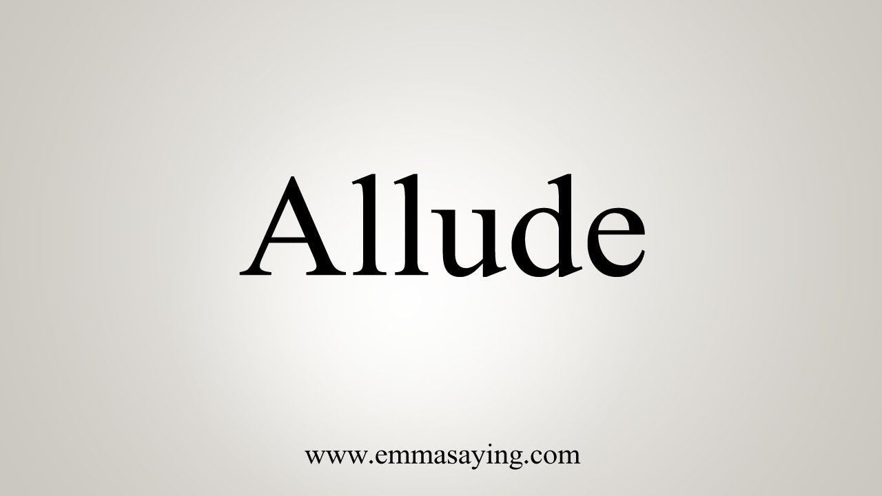 How To Say Allude - YouTube