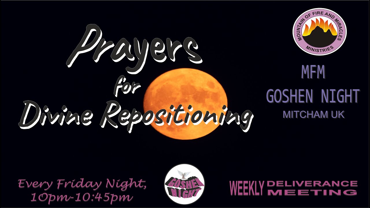 Prayers for Divine Repositioning – 28TH JULY 2023 - MFM GOSHEN NIGHT ...