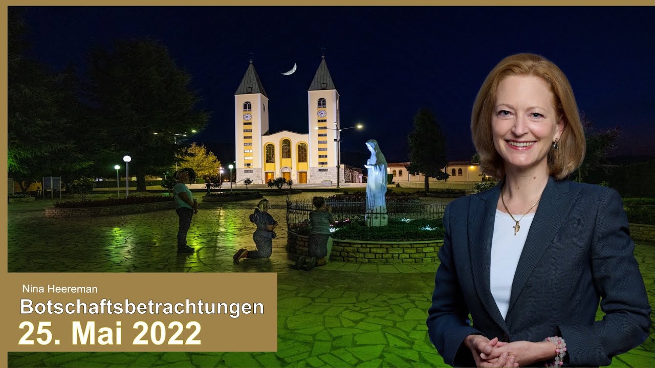 Botschaftsbetrachtung vom 25. Mai 2022 - Dr. Nina Heereman - YouTube