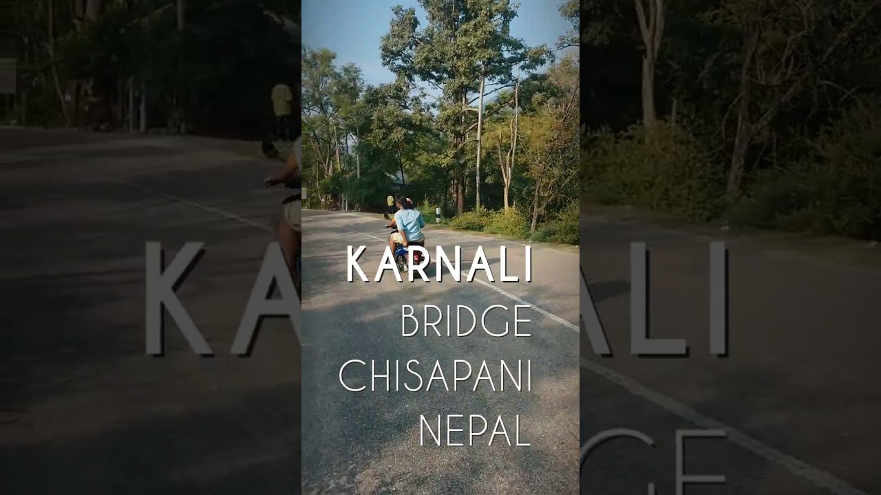 Karnali Bridge Chisapani Nepal - YouTube