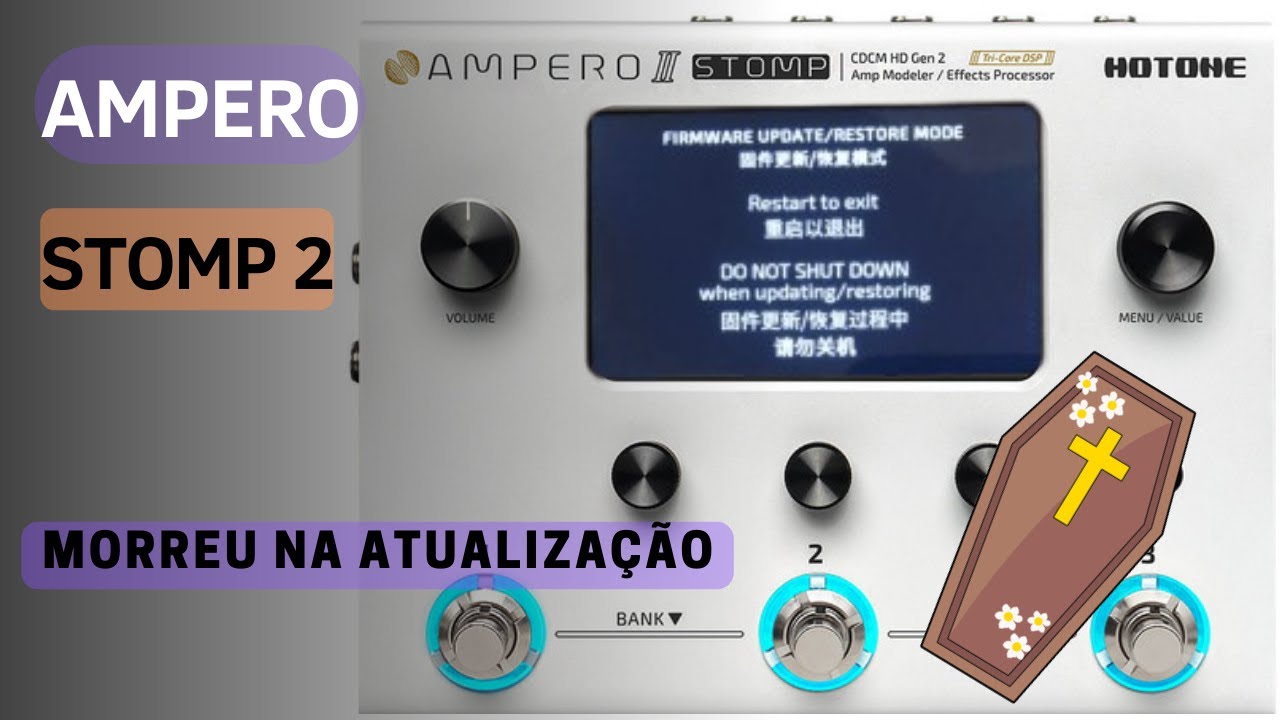 AMPERO STOMP II MORREU NA ATUALIZAÇÃO. E AGORA, TEM SOLUÇÃO? - YouTube