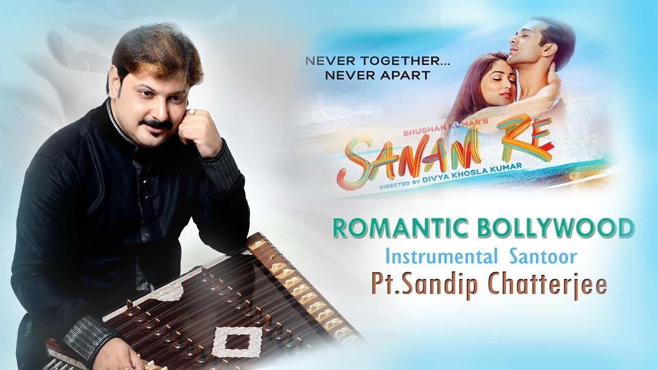 Romantic #Bollywood Instrumental# SANAM RE- Pt.Sandip Chatterjee - #Santoor - YouTube