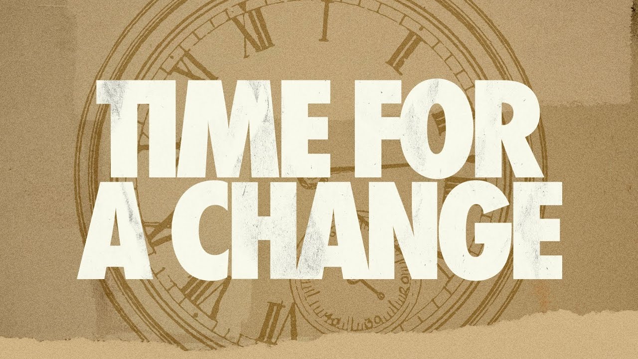 A Time For Change - Week One - YouTube