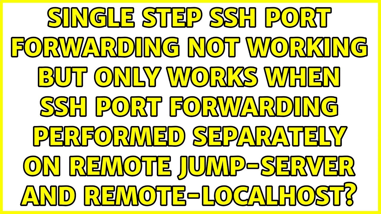 Single step ssh port forwarding not working but only works when ssh ...