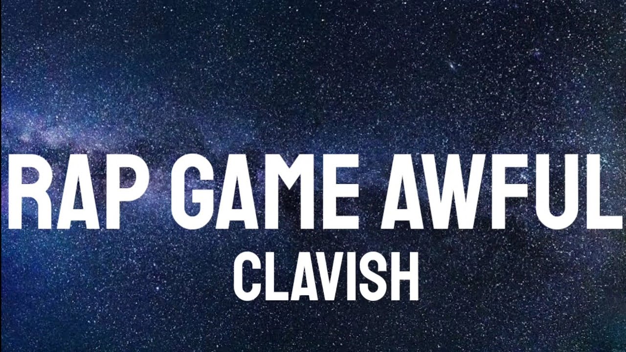 Clavish - Rap Game Awful ( Lyrics ) - YouTube