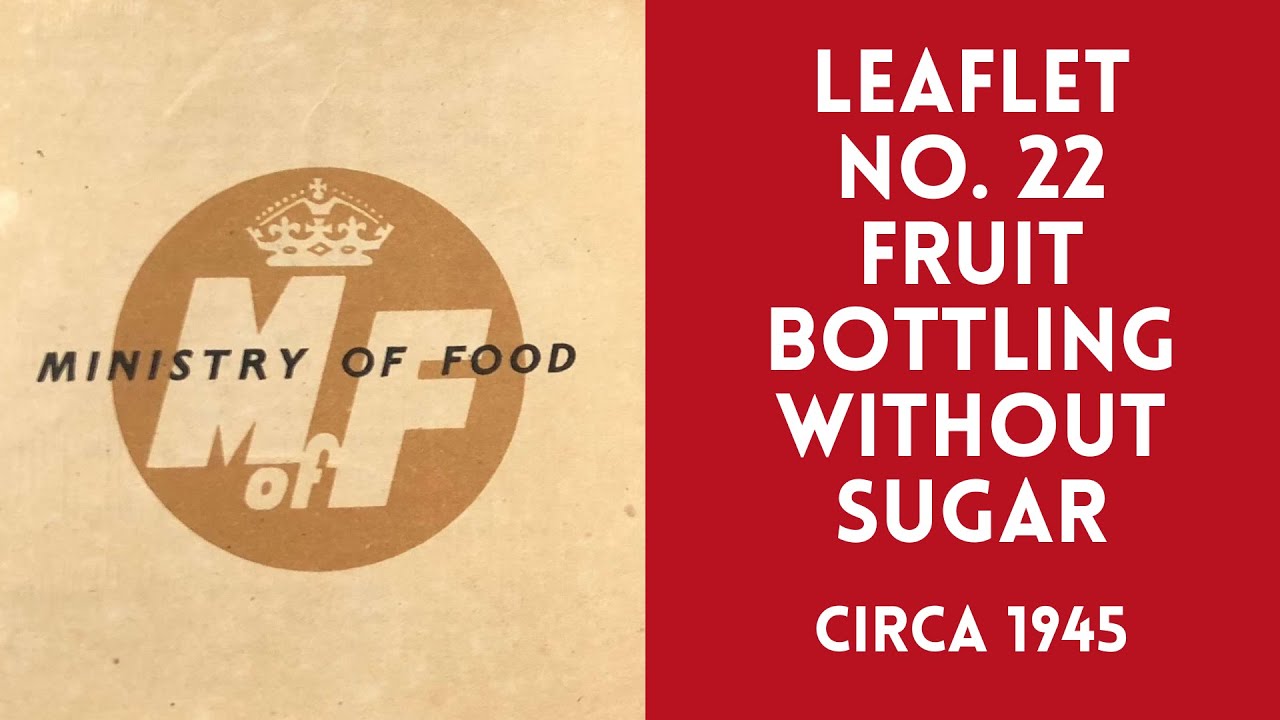 Ministry of Food No.22 Fruit Bottling Without Sugar | WW2 1945 ...