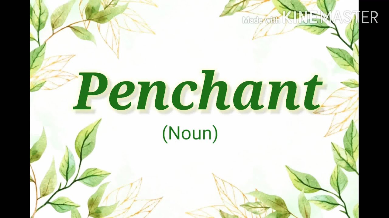 বাংলায় Penchant শব্দের অর্থ ও বাক্যে ব্যবহার - YouTube