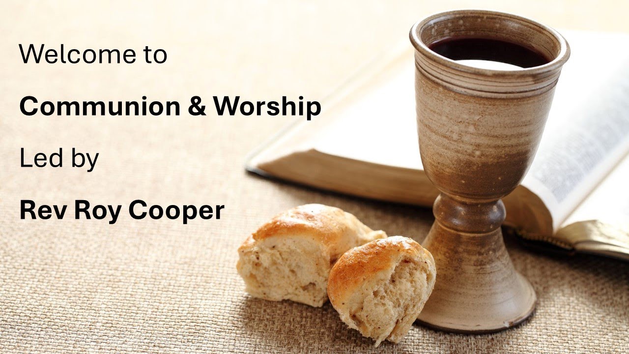 Sunday 13 October 2024. Communion with Rev Roy Cooper - YouTube