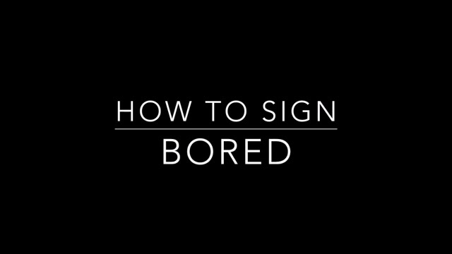 Learn How to Sign the Word Bored - YouTube