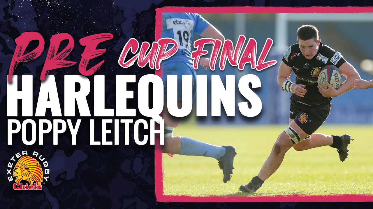 CHIEFS TV: Poppy Leitch - Pre CUP FINAL - Harlequins (H) - YouTube