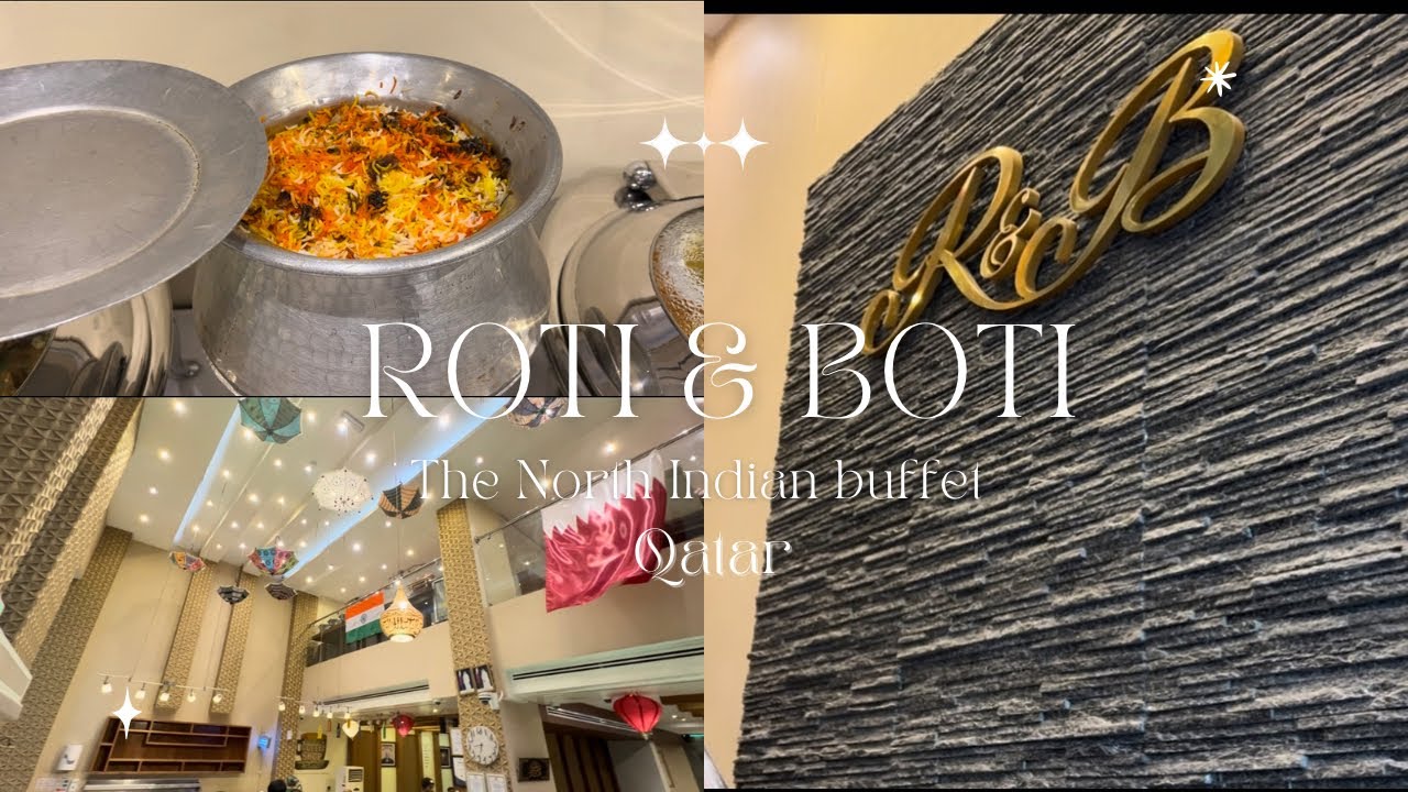 RotiBoti| Roti and Boti restaurant qatar| North Indian buffet in Qatar ...