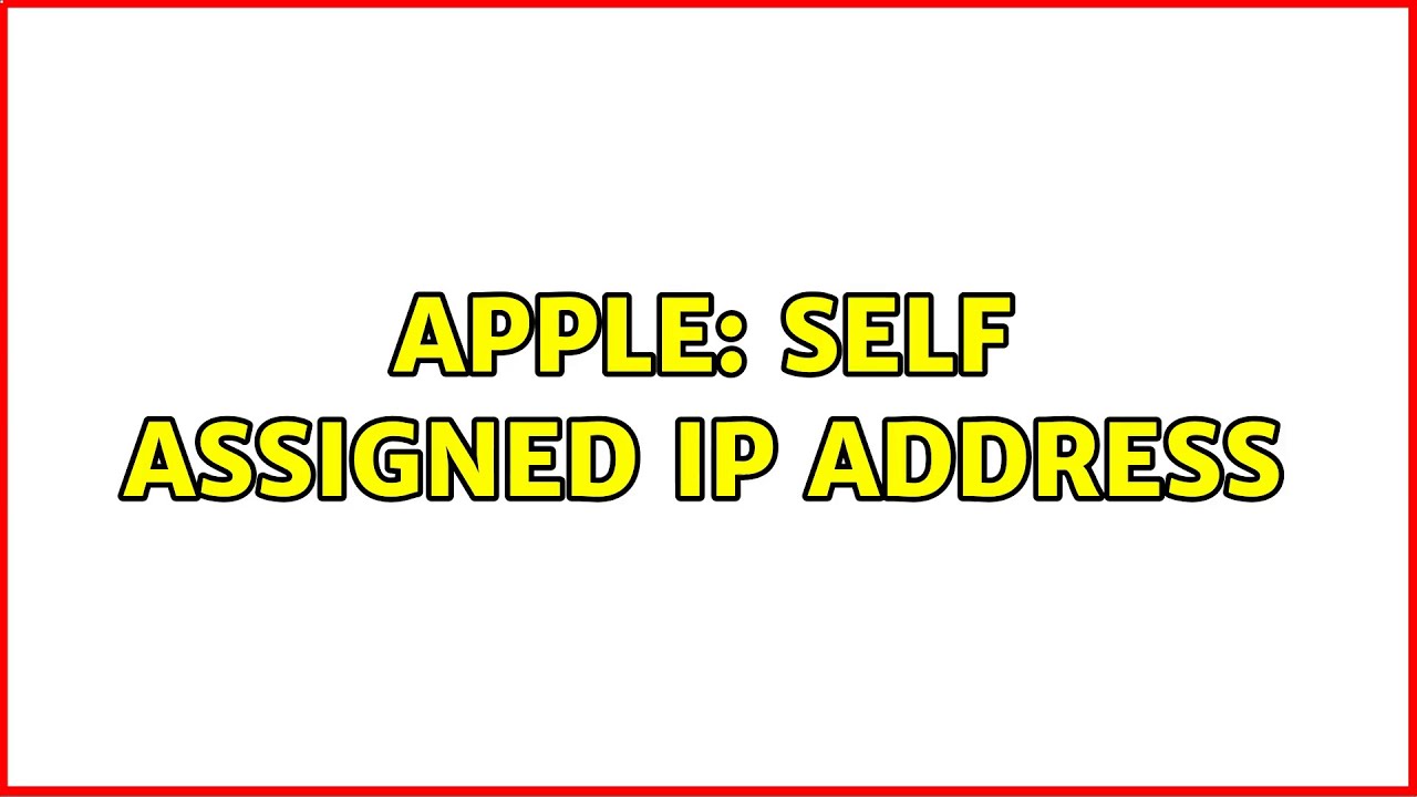Apple: Self assigned IP address (3 Solutions!!) - YouTube