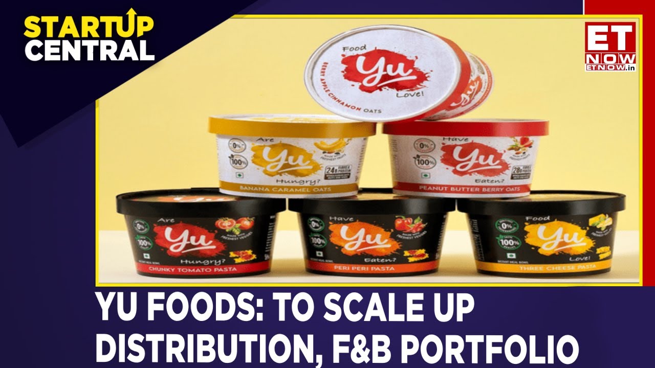 Yu Foods Raises ₹55 Crore In A Series B Round | Eyeing Out-Of-The-Box ...