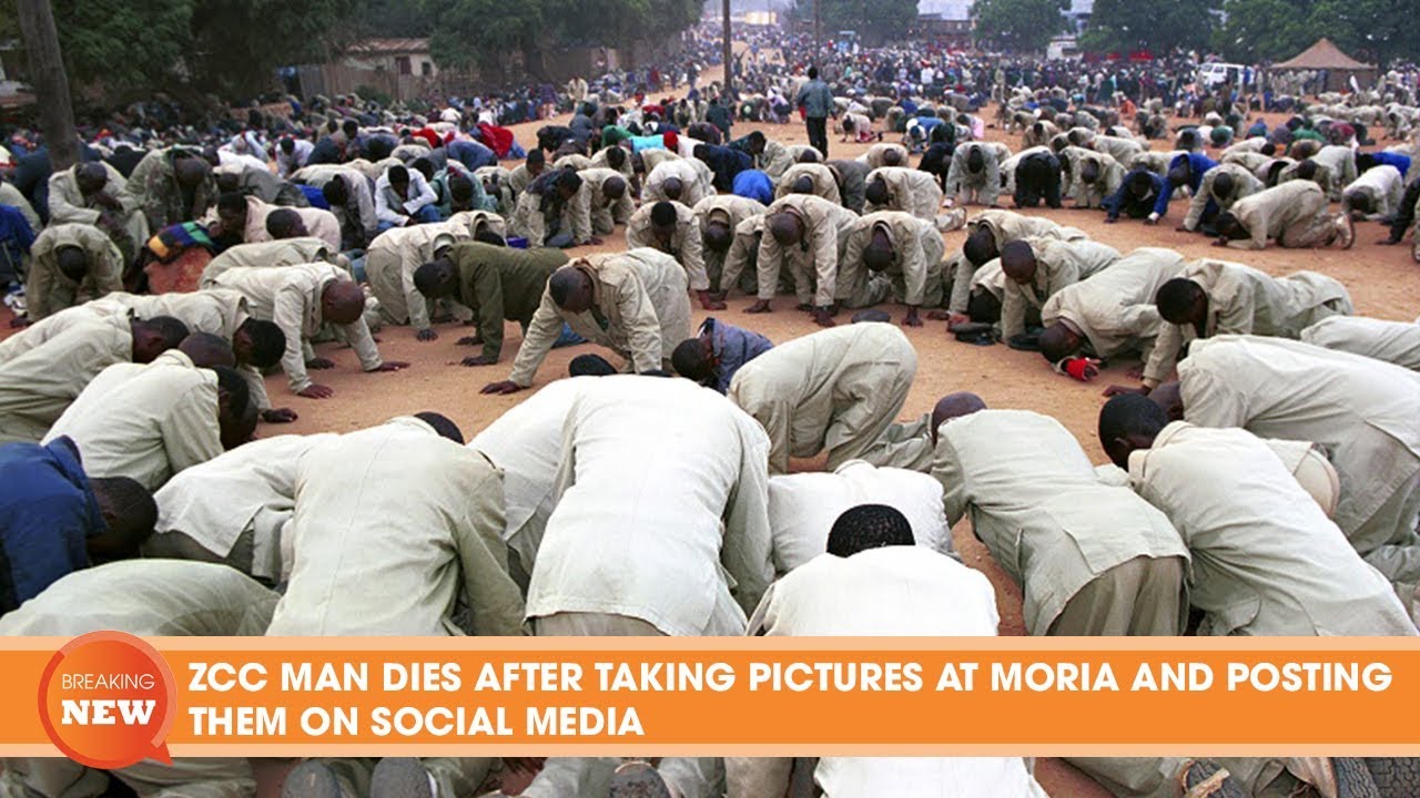 ZCC MAN DIES AFTER TAKING PICTURES AT MORIA AND POSTING THEM ON SOCIAL ...