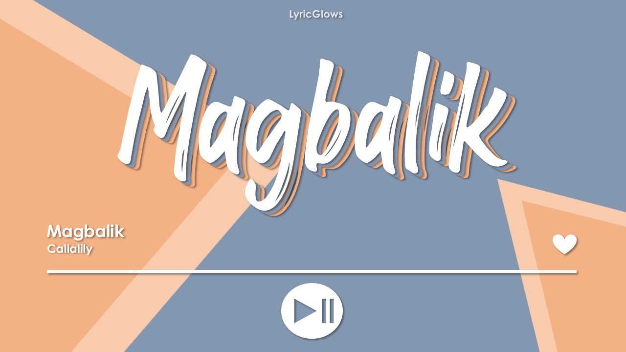Magbalik (lyrics) - Callalily - YouTube