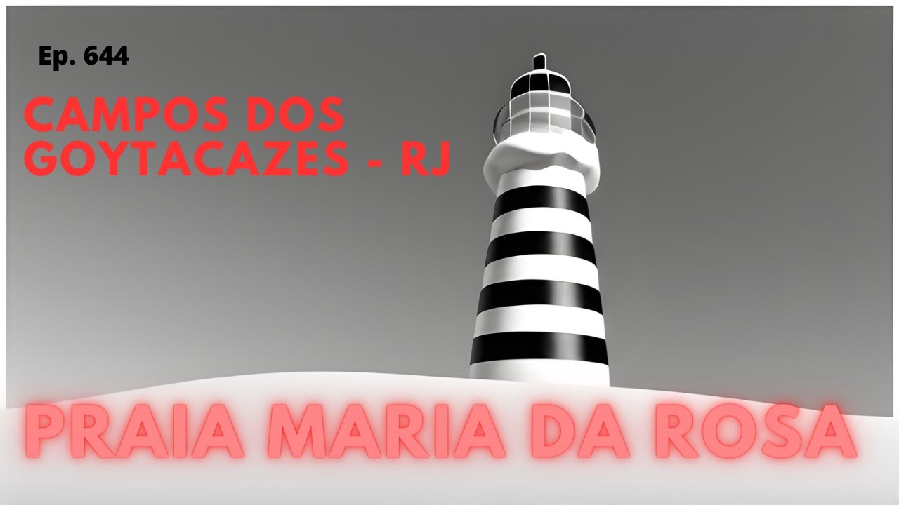 #644 - Praia Maria da Rosa - Campos de Goytacazes (RJ) - YouTube