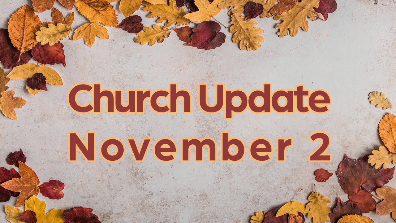 Church Update - November 2 - YouTube