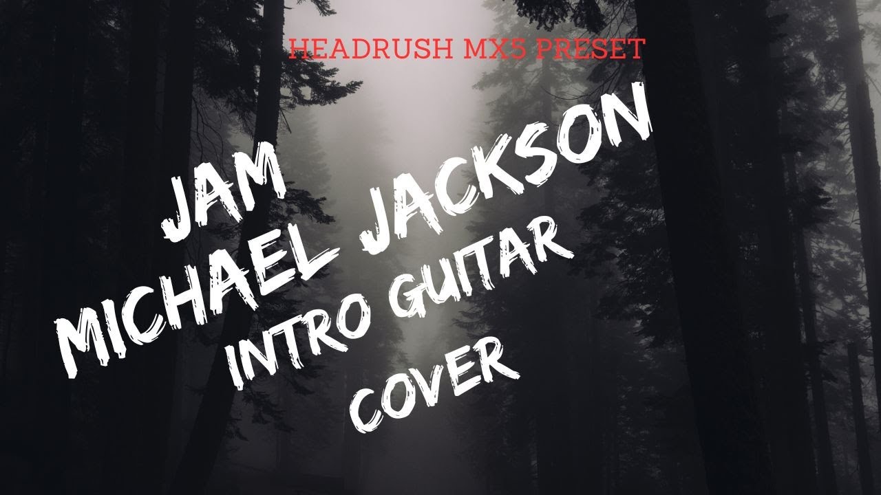 Michael Jackson [JAM] Intro Guitar Cover HEADRUSH MX5 PRESET - YouTube