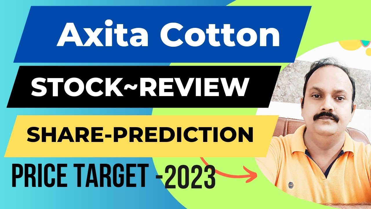 Axita cotton share latest news today | axita cotton stock price target ...