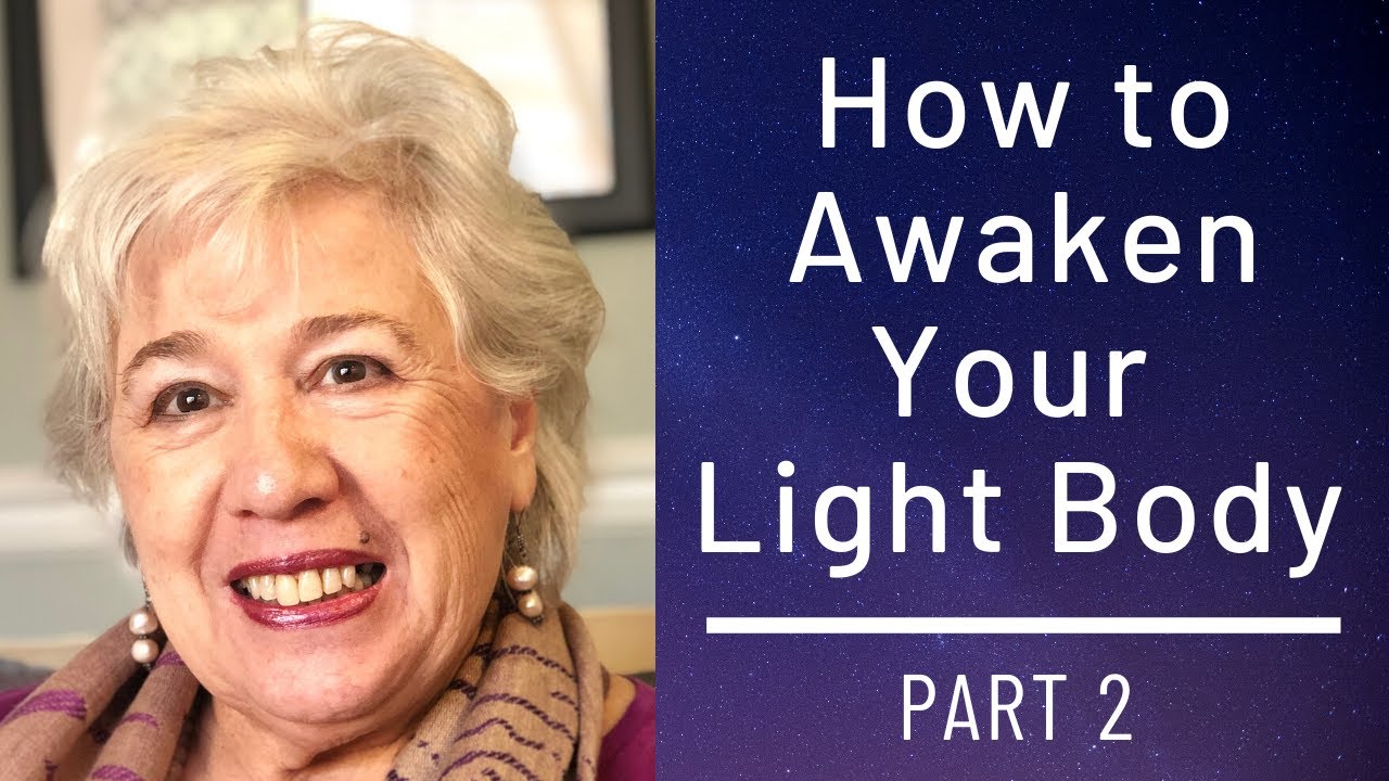 How to Awaken Your Light Body Part 2 - YouTube