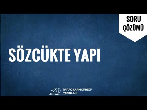 SÖZCÜKTE YAPI / SORU ÇÖZÜMÜ