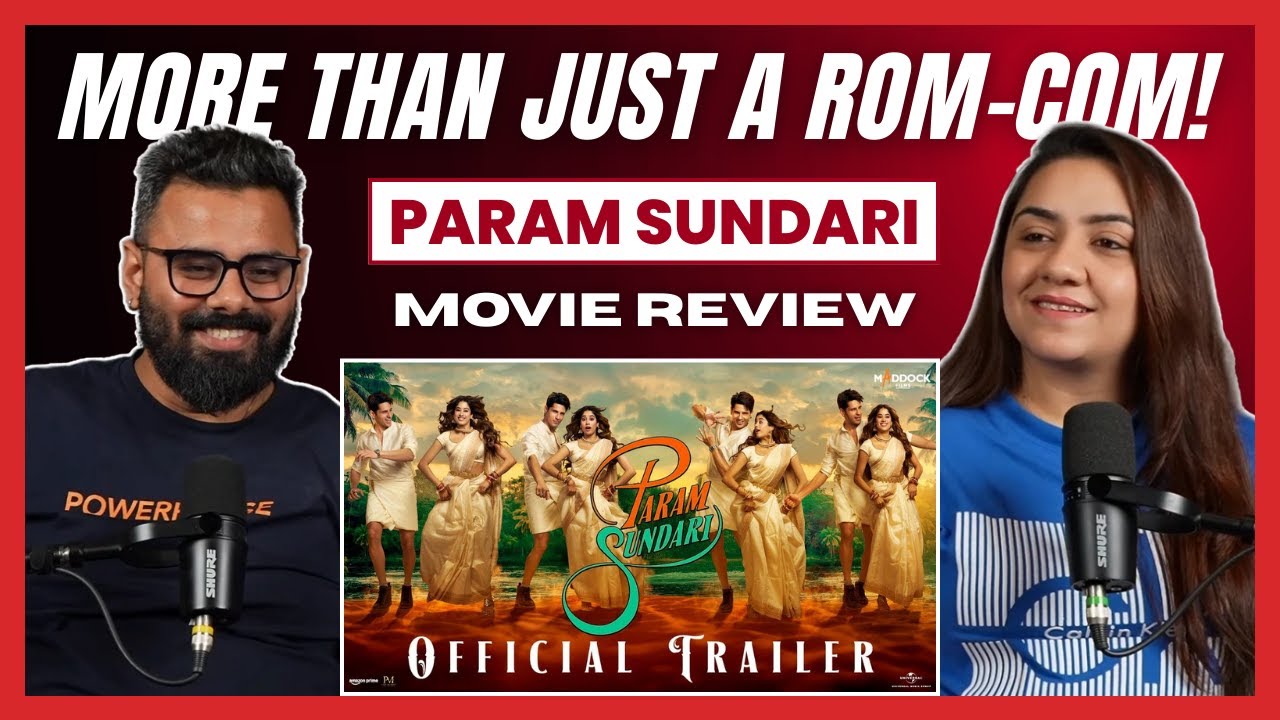 PARAM SUNDARI - Movie Review | Sidharth Malhotra | Janhvi Kapoor | The Sorted Reviews - YouTube