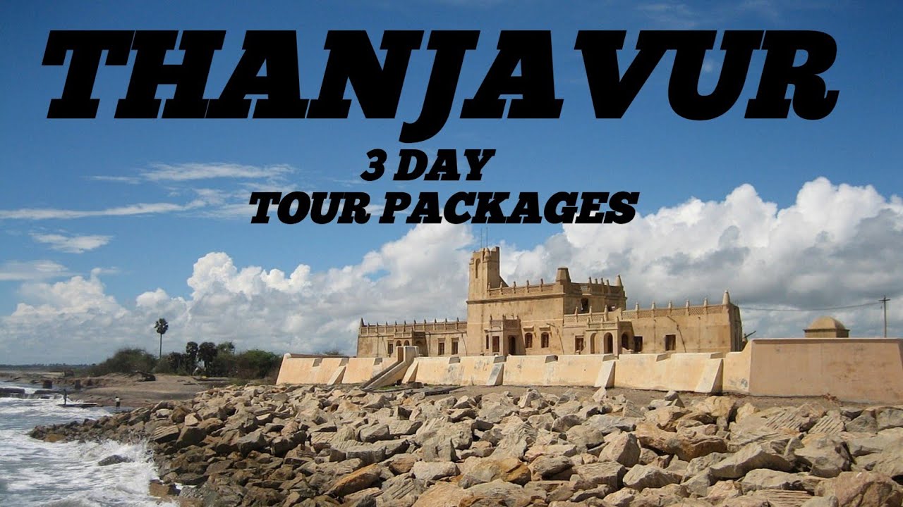 Places To Visit In Thanjavur | Top Best Tourist Places To Visit In ...