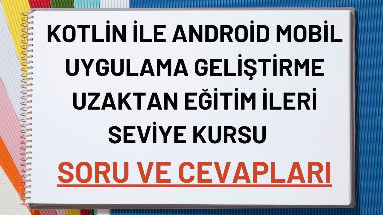 Kotlİn İle Androİd Mobİl Uygulama GelİŞtİrme Uzaktan EĞİtİm İlerİ Sevİye Kursu Soru Ve Cevaplari
