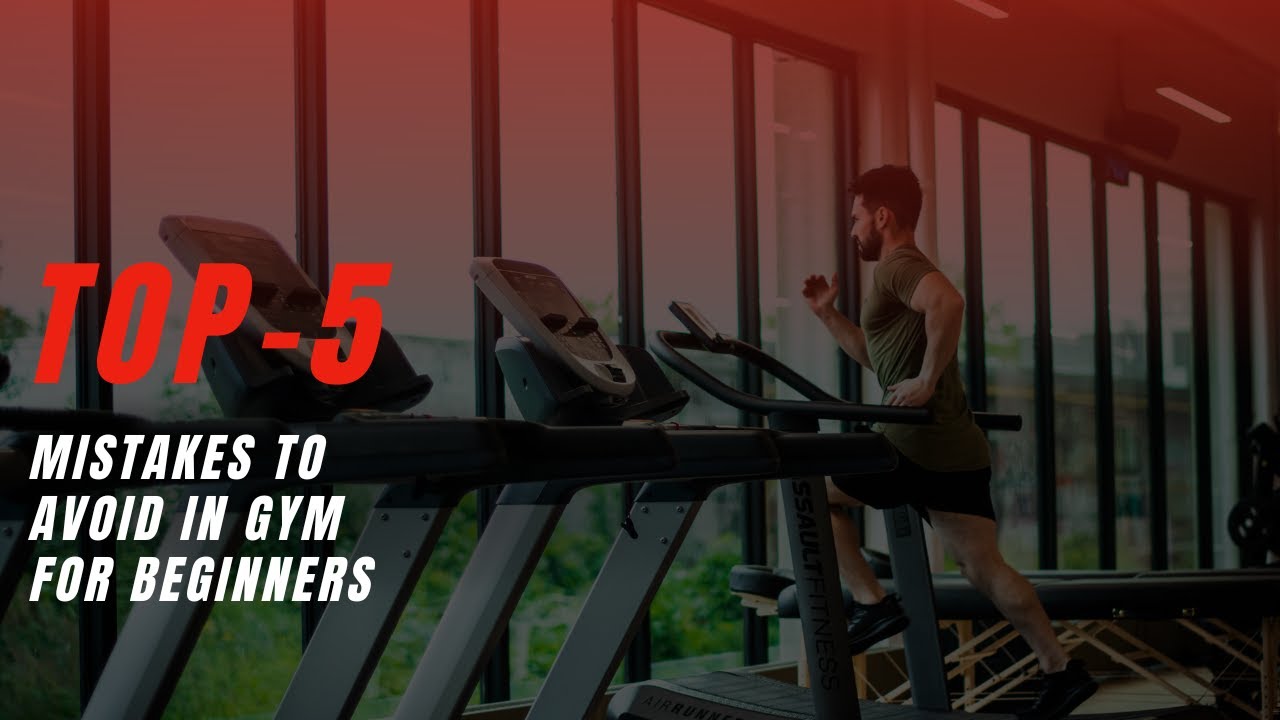 TOP 5 mistakes to avoid in gym for beginners|AVOID THESE MISTAKES ...